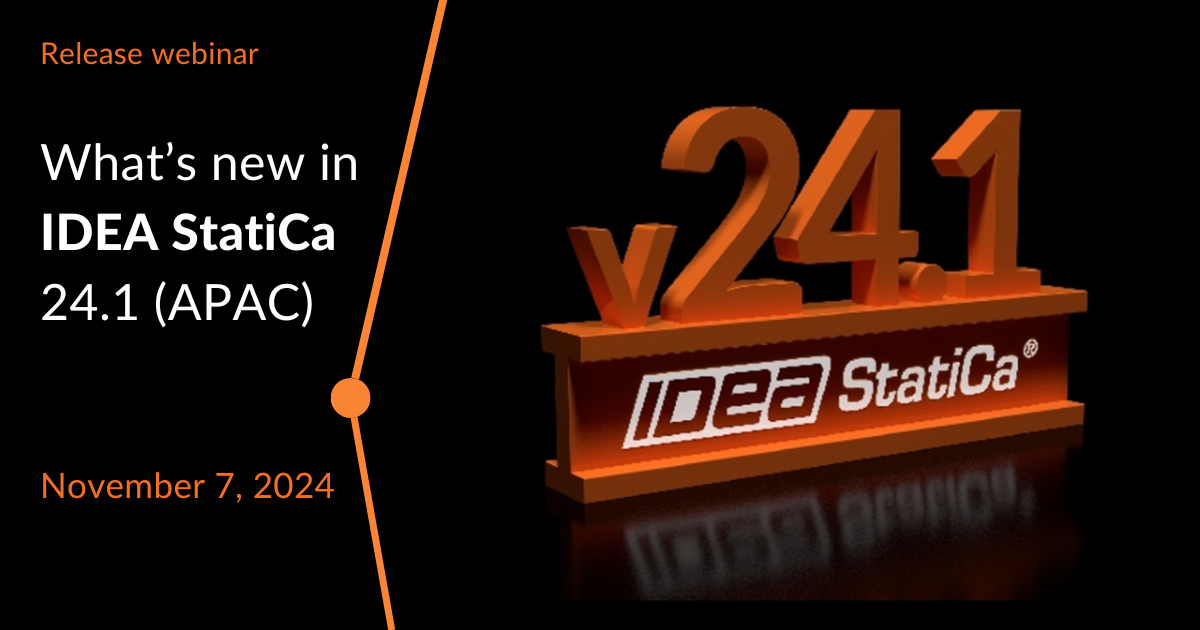 What's new in IDEA StatiCa 24.1 (APAC) | IDEA StatiCa